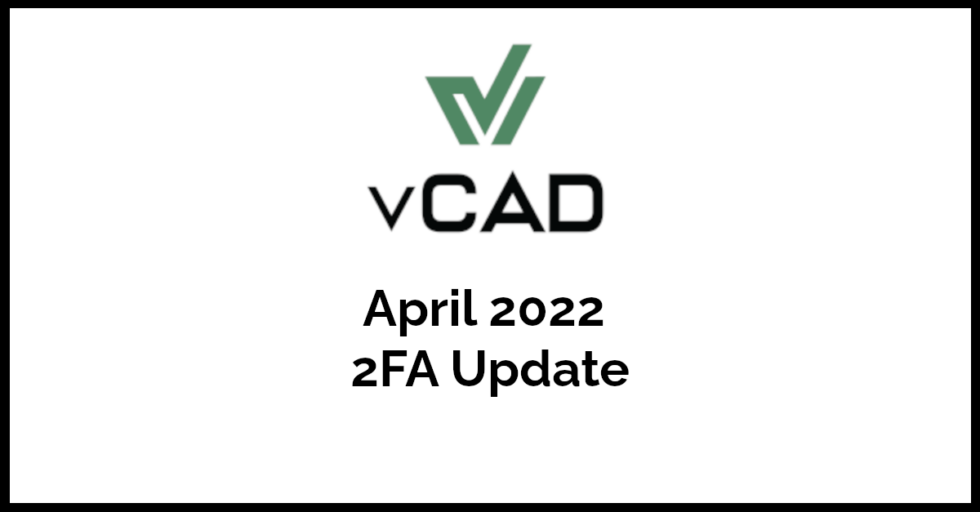User Notice for vCAD April 2022 Update for 2FA - SPK and Associates
