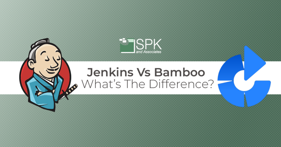 Jenkins vs Bamboo - What’s The Difference? - SPK and Associates