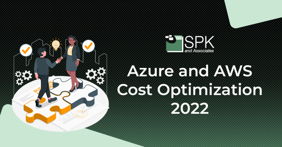 Azure And AWS Cost Optimization 2022 - SPK and Associates