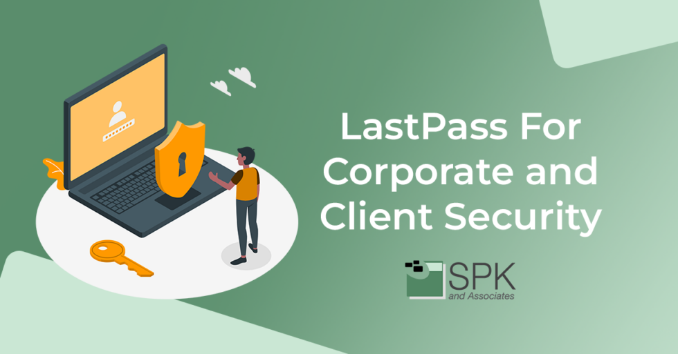 LastPass Business For Corporate and Client Security - SPK and Associates