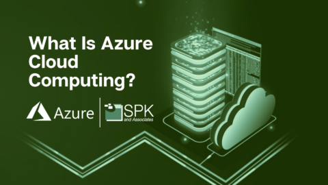 What Is Azure Cloud Computing? - SPK and Associates