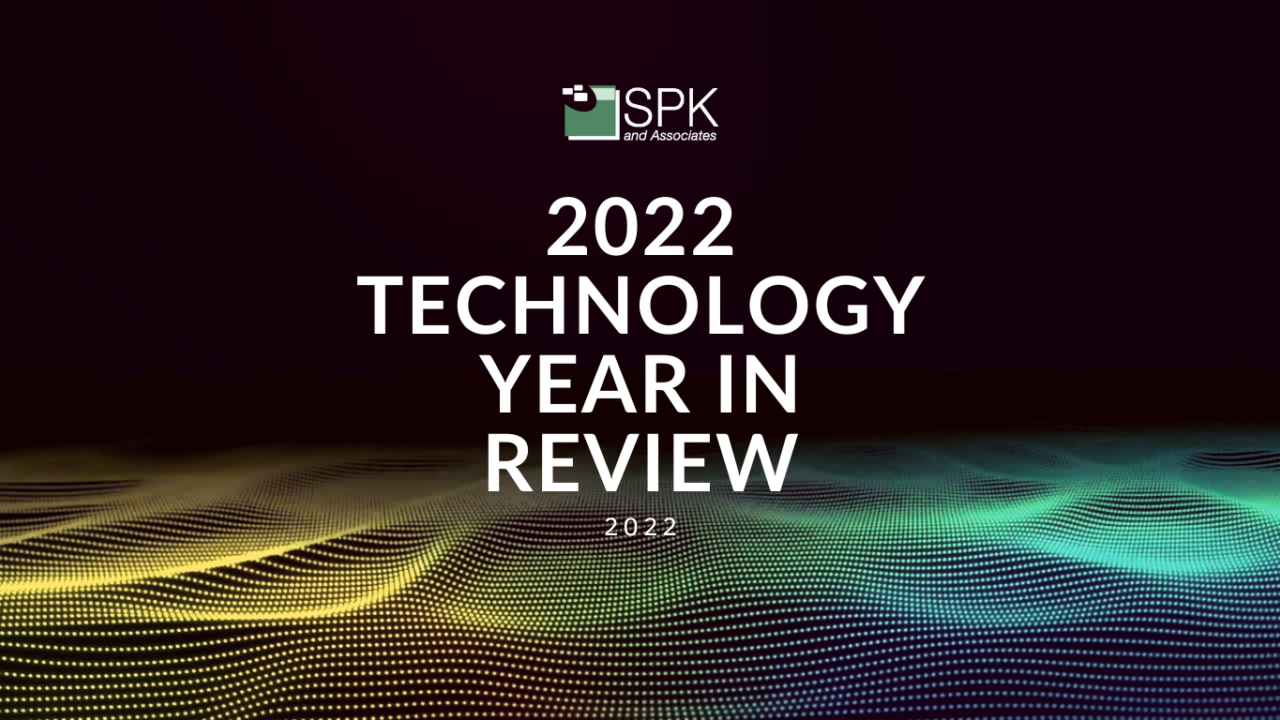 2022 Technology Year in Review - SPK and Associates