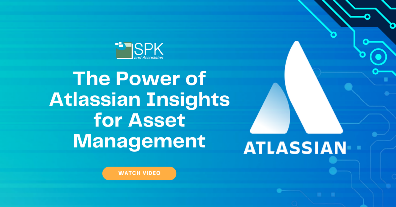 The Power of Atlassian Insights for Asset Management - SPK and Associates