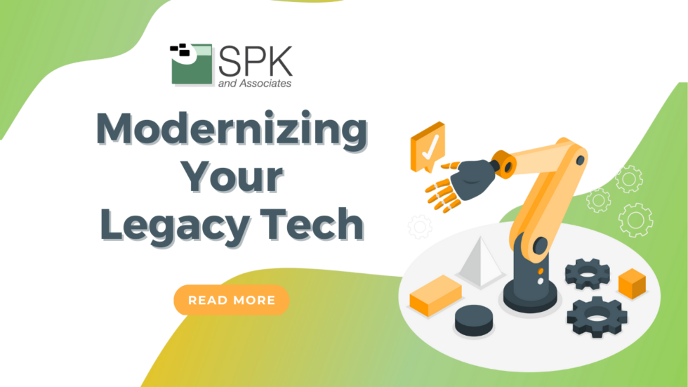 Modernizing Your Legacy Tech - SPK and Associates