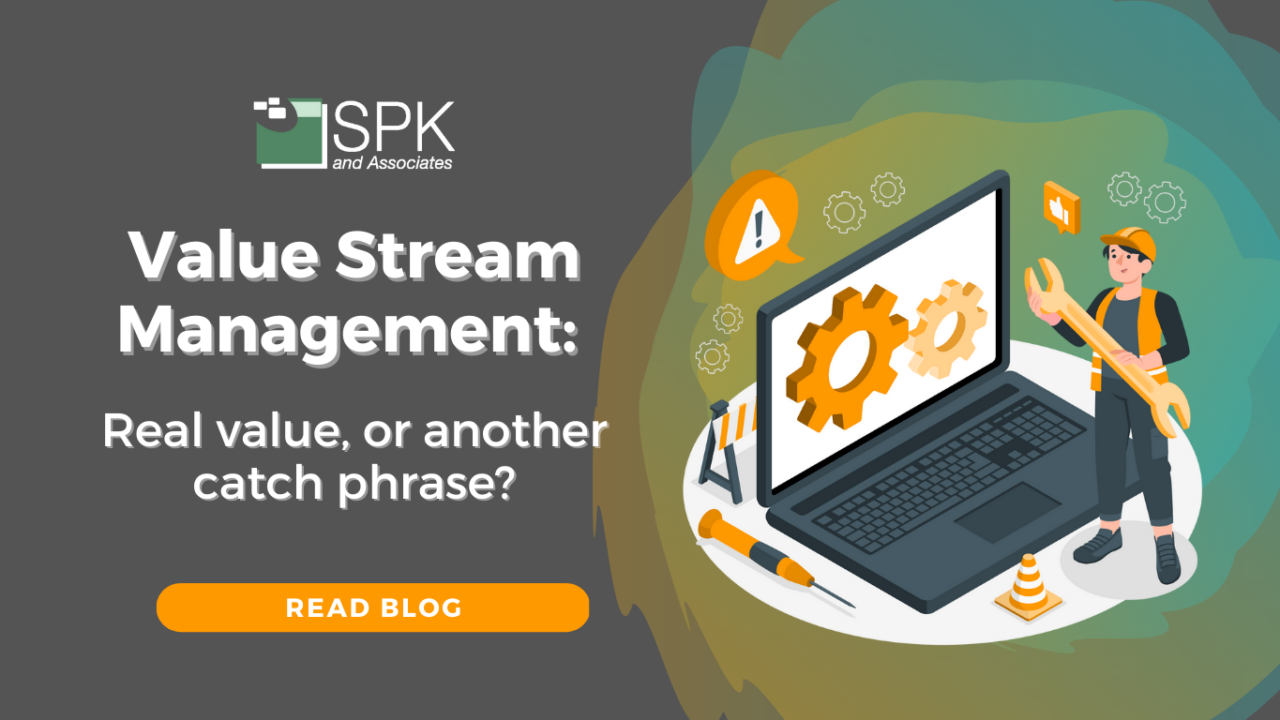 Value Stream Management: Real value, or another catch phrase? - SPK and ...