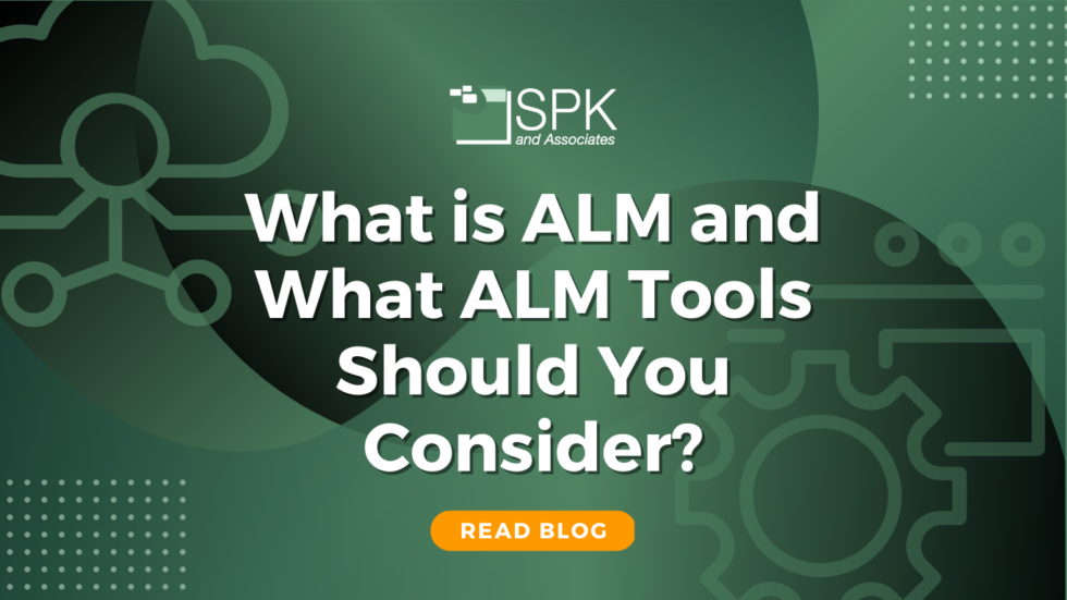 What Is ALM And What Tools Should You Consider? - SPK and Associates