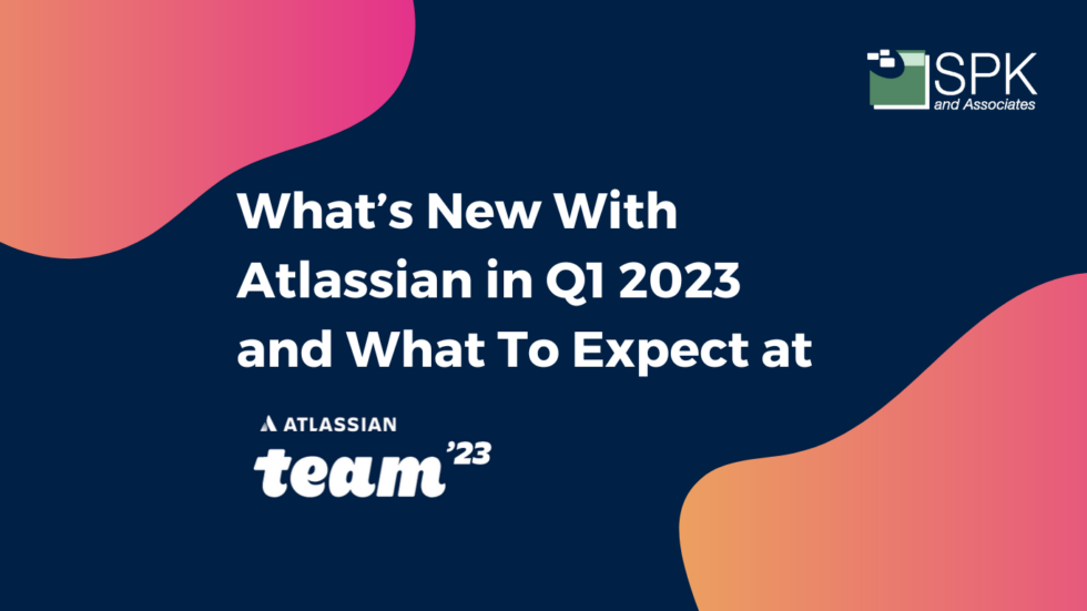 Atlassian News Q1 2023 and What To Expect at Atlassian Team 23 - SPK ...