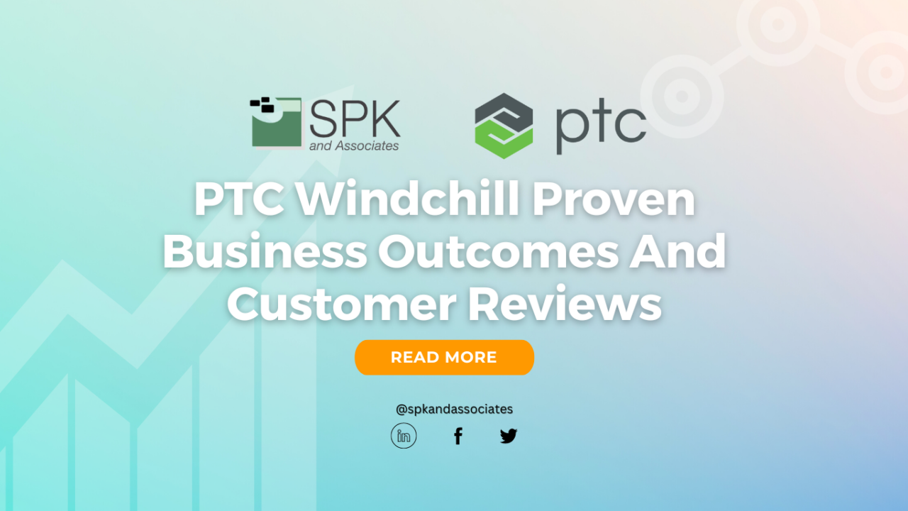 PTC Windchill Proven Business Outcomes And Customer Reviews - SPK and ...