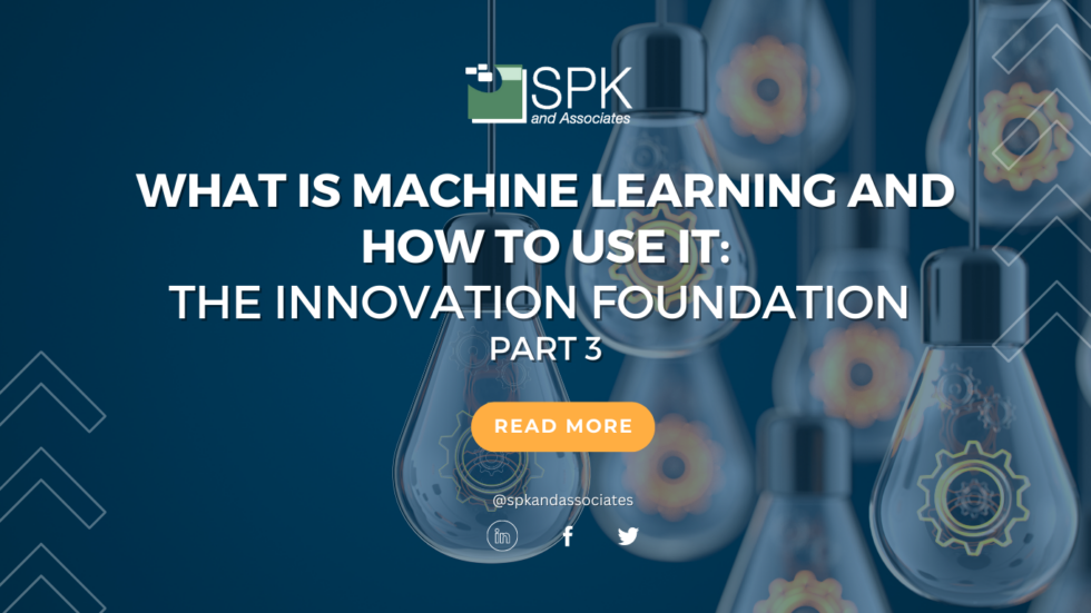 What Is Machine Learning And How To Use It: The Innovation Foundation ...
