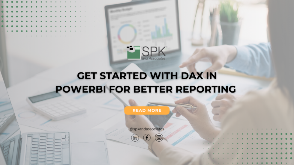 Get Started With DAX In PowerBi For Better Reporting - SPK and Associates