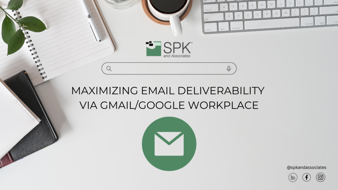 Maximizing Email Deliverability via Gmail/Google Workspace - SPK and ... Maximizing Email Deliverability via Gmail/Google Workspace - SPK and ...