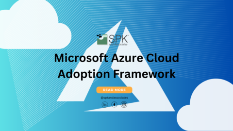 Microsoft Azure Cloud Adoption Framework - SPK and Associates