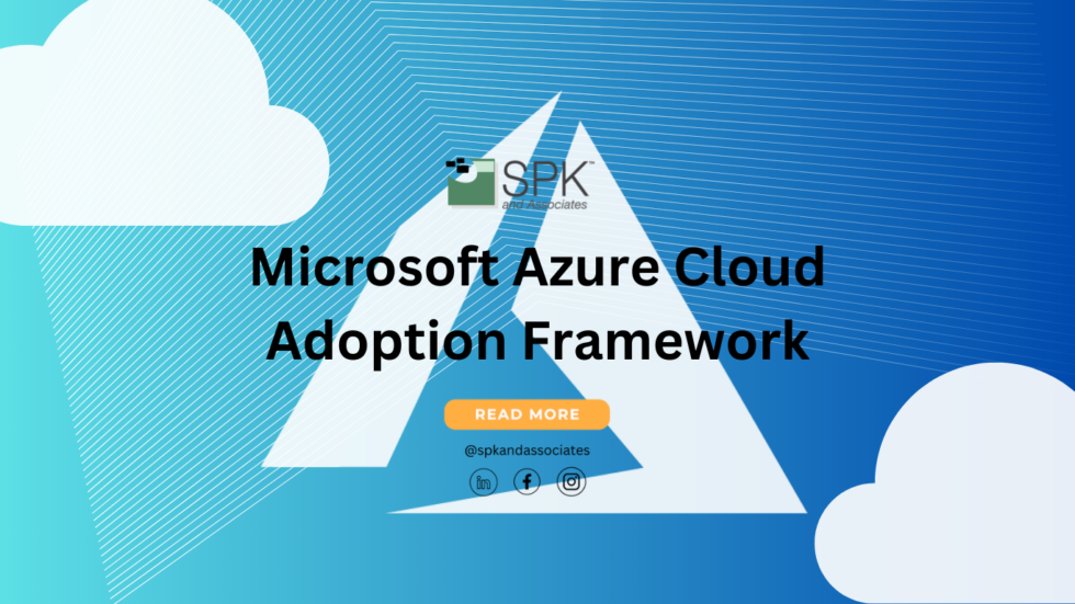 Microsoft Azure Cloud Adoption Framework - SPK and Associates