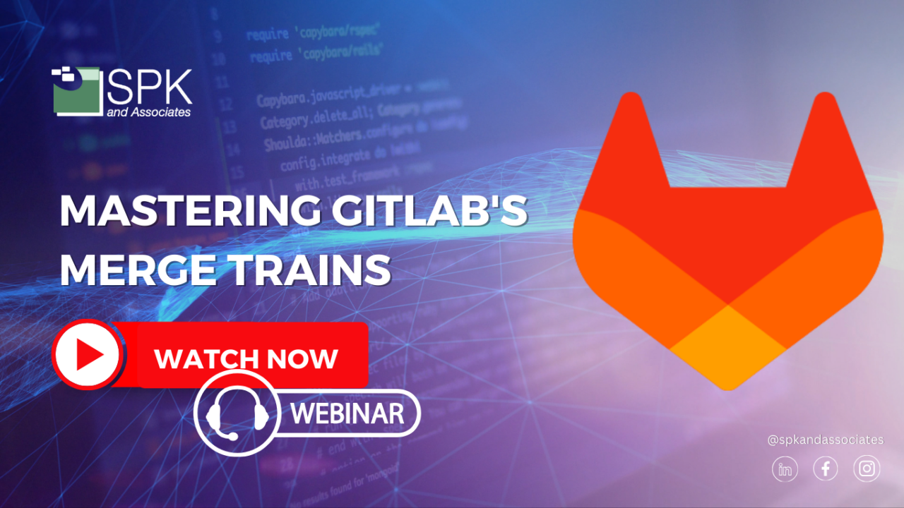 Mastering GitLab's Merge Trains - SPK and Associates