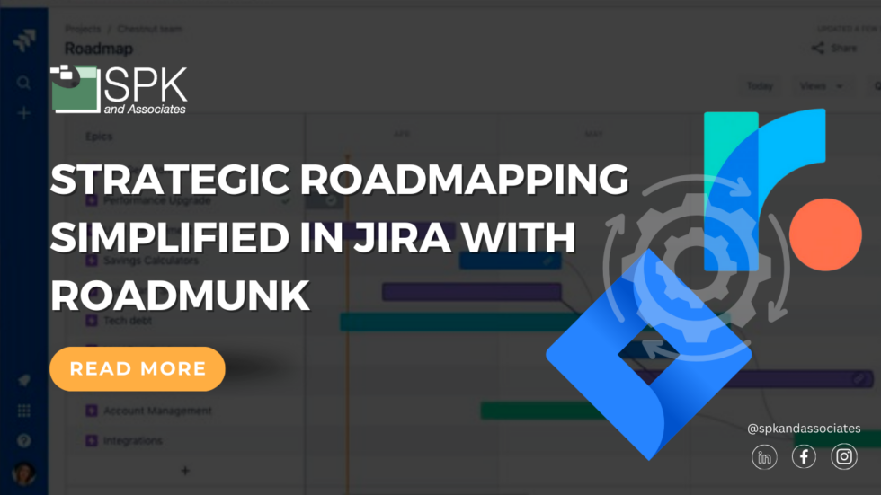 Strategic Roadmapping Simplified in Jira with Roadmunk - SPK and Associates