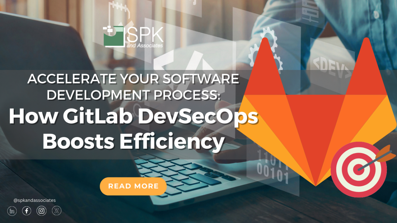Accelerate Your Software Development Process: How GitLab DevSecOps Boosts Efficiency | SPK and ...