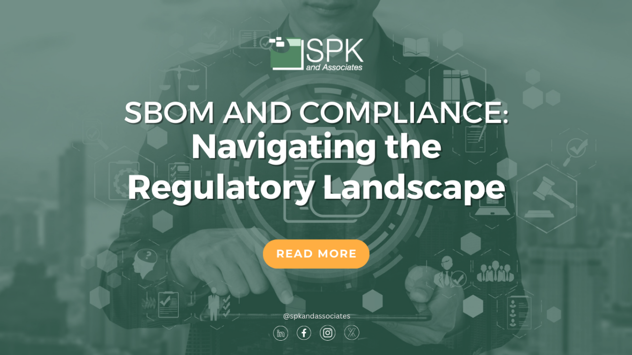 SBOM Compliance: Navigating the Regulatory Landscape - SPK and Associates