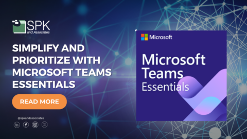 Simplify and Prioritize with Microsoft Teams Essentials - SPK and ...