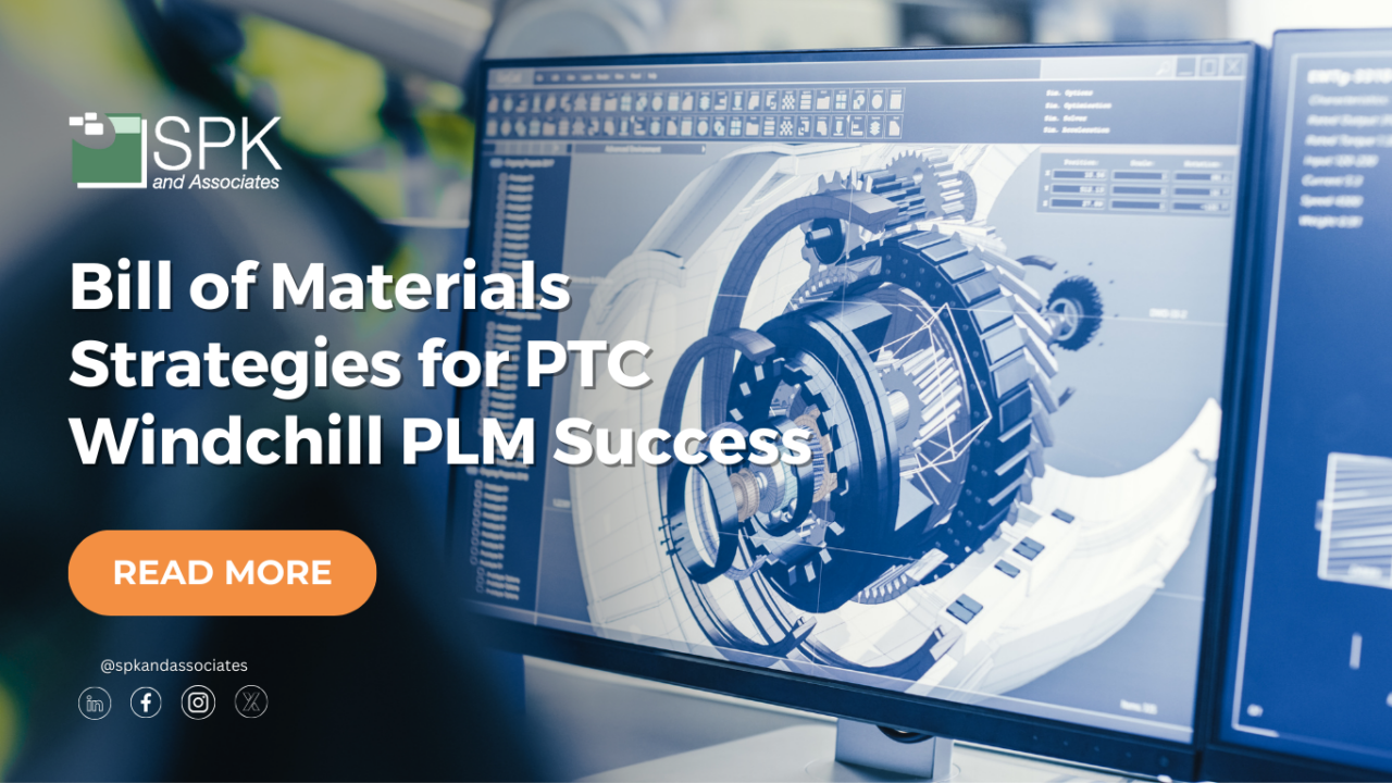 Bill of Materials Strategies for PTC Windchill PLM Success - SPK and ...