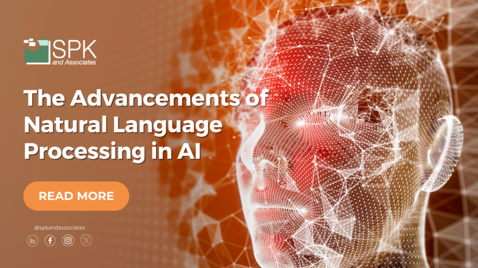 The Advancements of Natural Language Processing in AI - SPK and Associates