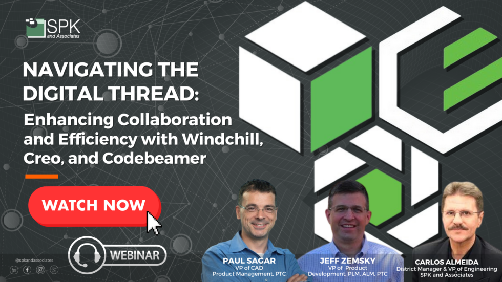 Navigating the Digital Thread: Enhancing Collaboration and Efficiency with Windchill, Creo, and ...