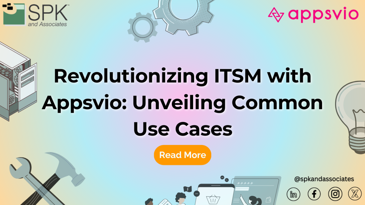 Revolutionizing ITSM with Appsvio: Unveiling Common Use Cases - SPK and ...