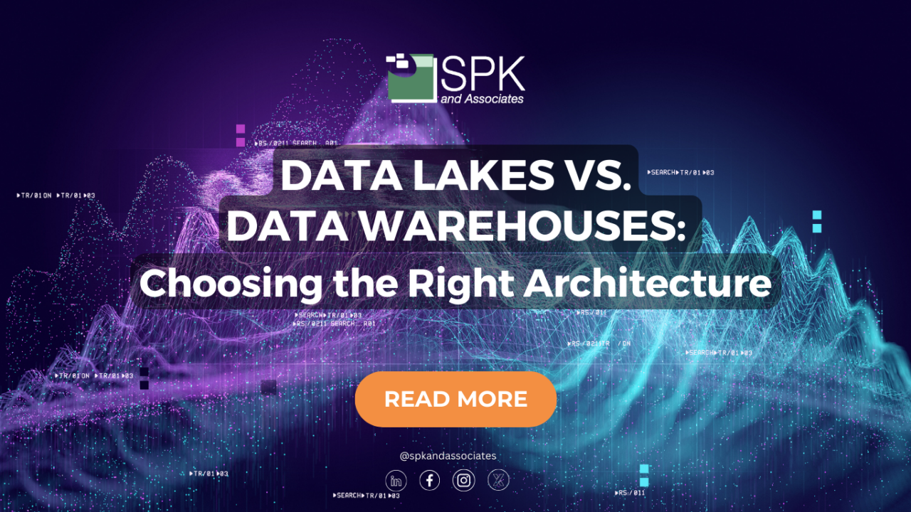 Data Lakes vs. Data Warehouses: Choosing the Right Architecture - SPK ... Data Lakes vs. Data Warehouses: Choosing the Right Architecture - SPK ...