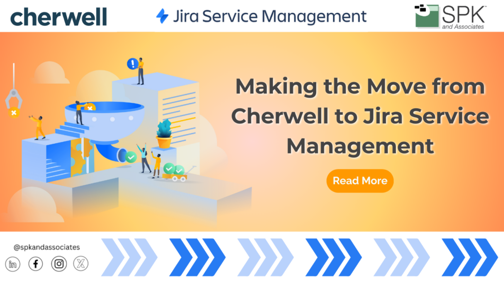 Making the Move from Cherwell to Jira Service Management - SPK and ...