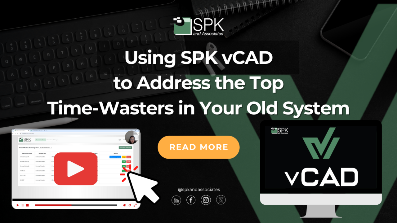 Using SPK vCAD to Address the Top Time-Wasters in Your Old System - SPK ...