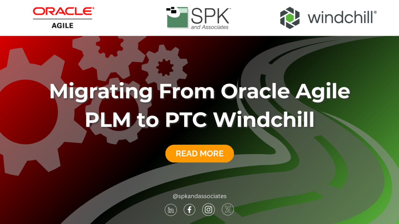 Migrating From Oracle Agile PLM to PTC Windchill - SPK and Associates