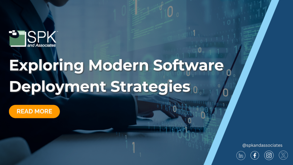 Exploring Modern Software Deployment Strategies - SPK and Associates