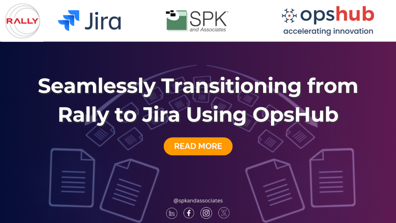 Seamlessly Transitioning from Rally to Jira Using OpsHub - SPK and ...