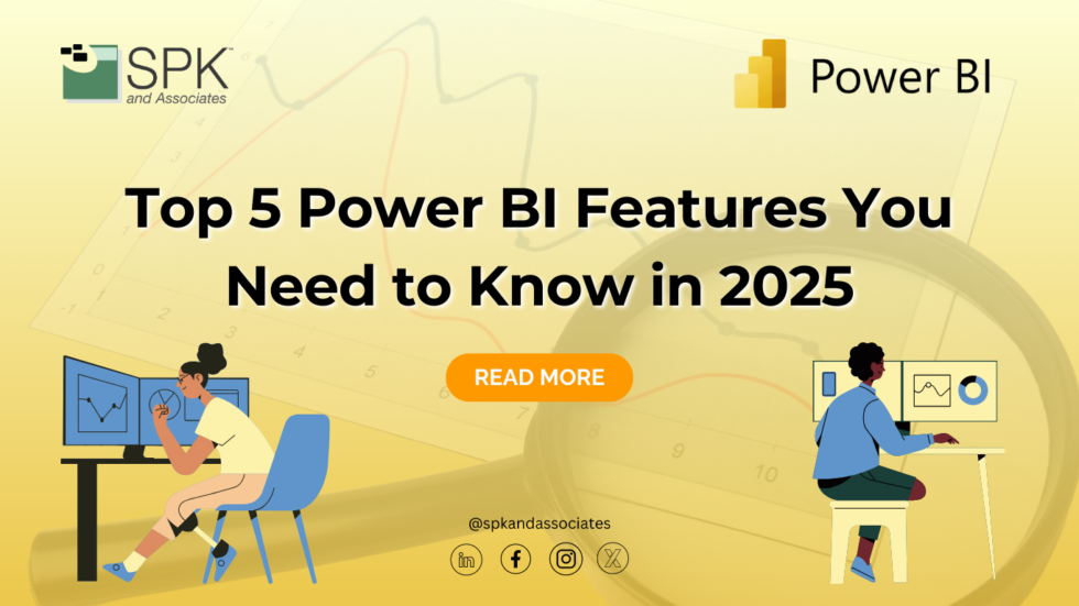 Top 5 Power BI Features You Need to Know in 2025 - SPK and Associates