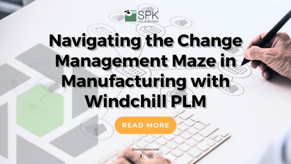 Navigating the Change Management Maze in Manufacturing with Windchill ...