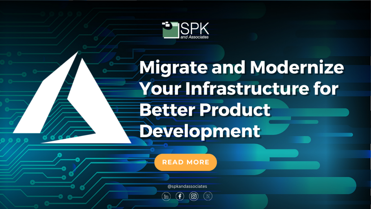 Migrate and Modernize Your Infrastructure for Better Product ...