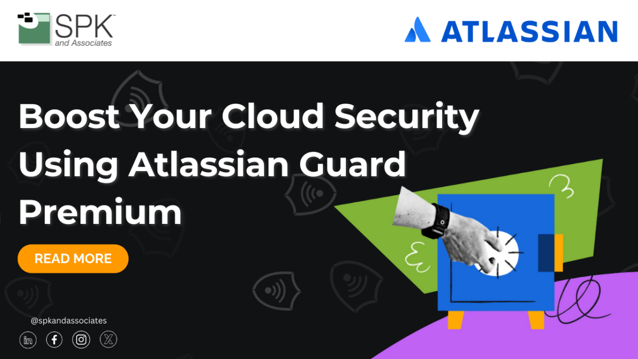 Boost Your Cloud Security Using Atlassian Guard Premium Spk And Associates