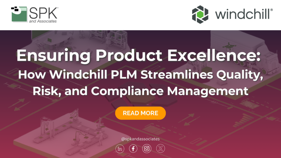 Ensuring Product Excellence: How Windchill PLM Streamlines Quality, Risk, and Compliance ...