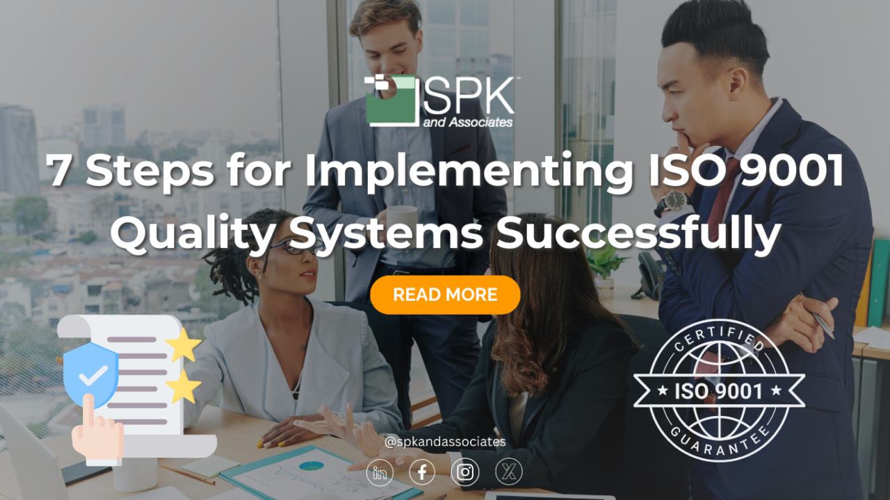 7 Steps for Implementing ISO 9001 Quality Systems Successfully - SPK ...