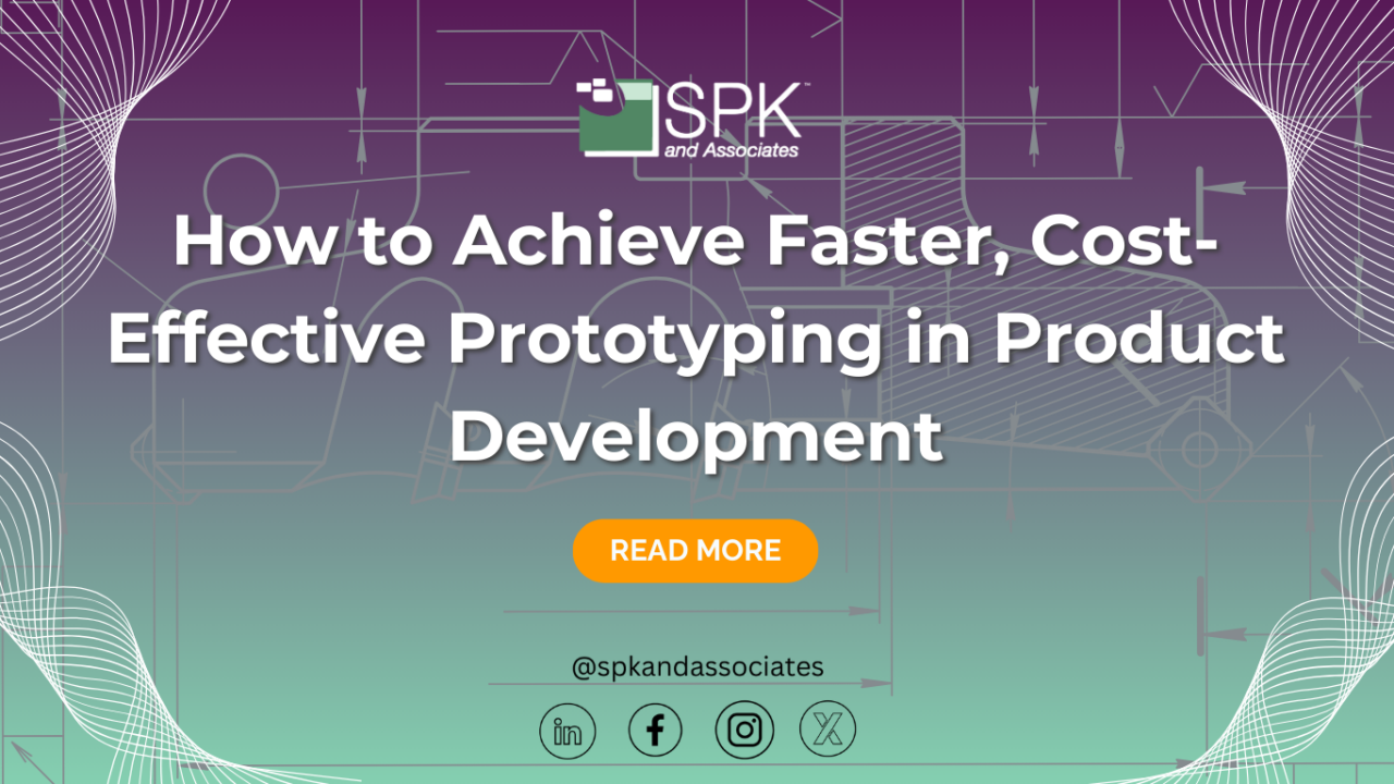 How to Achieve Faster, Cost-Effective Prototyping in Product ...