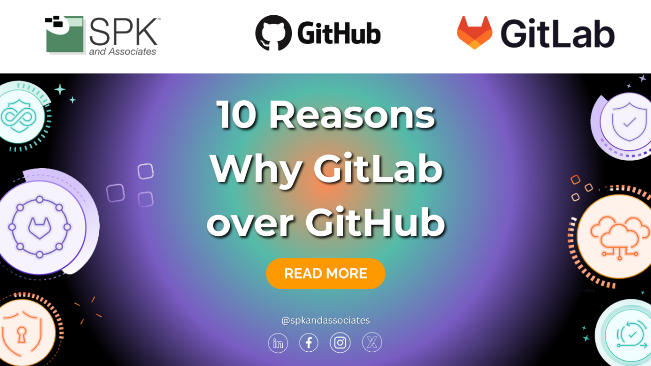 10 Reasons Why GitLab over GitHub - SPK and Associates