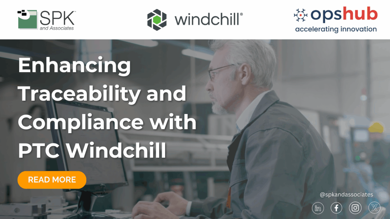 Enhancing Traceability and Compliance with PTC Windchill - SPK and ...
