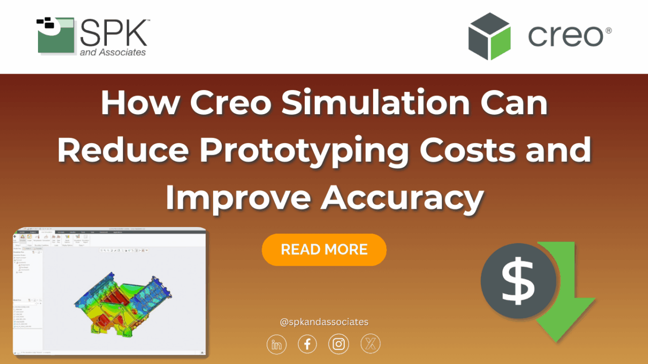 How Creo Simulation Can Reduce Prototyping Costs and Improve Accuracy ...