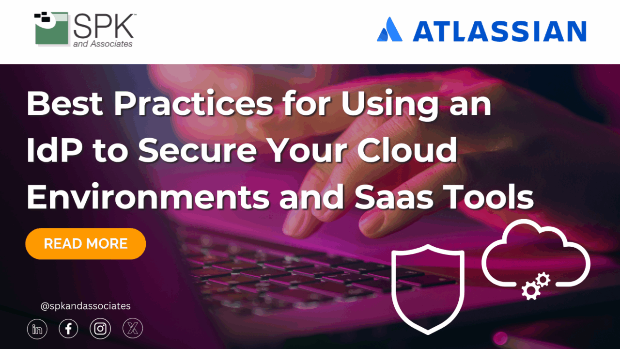 Best Practices for Using an IdP to Secure Your Cloud Environments and Saas Tools - SPK and ...