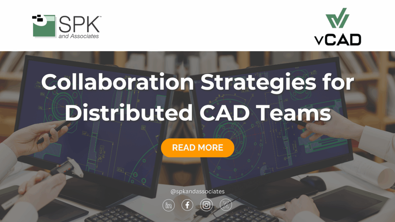 Collaboration Strategies for Distributed CAD Teams - SPK and Associates