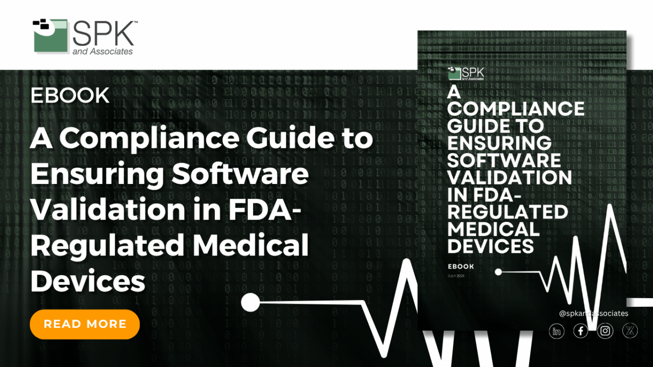 A Compliance Guide to Ensuring Software Validation in FDA-Regulated Medical Devices - SPK and ...