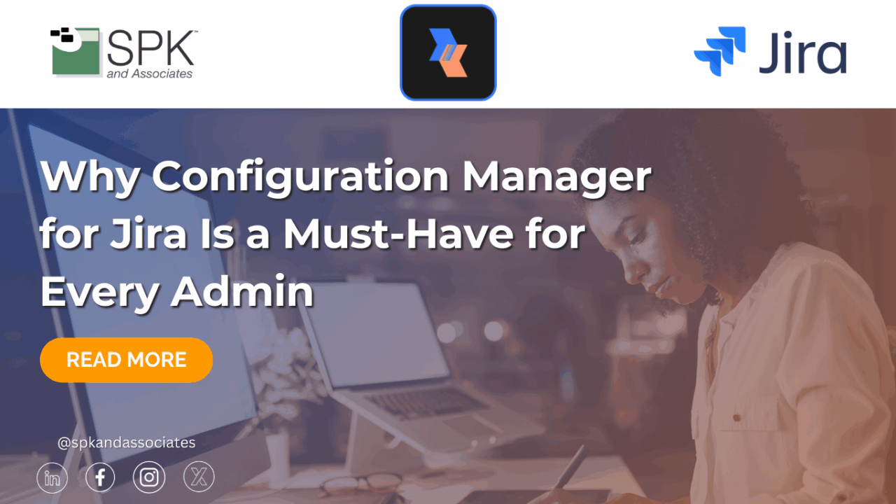 Why Configuration Manager for Jira Is a Must-Have for Every Admin - SPK ...