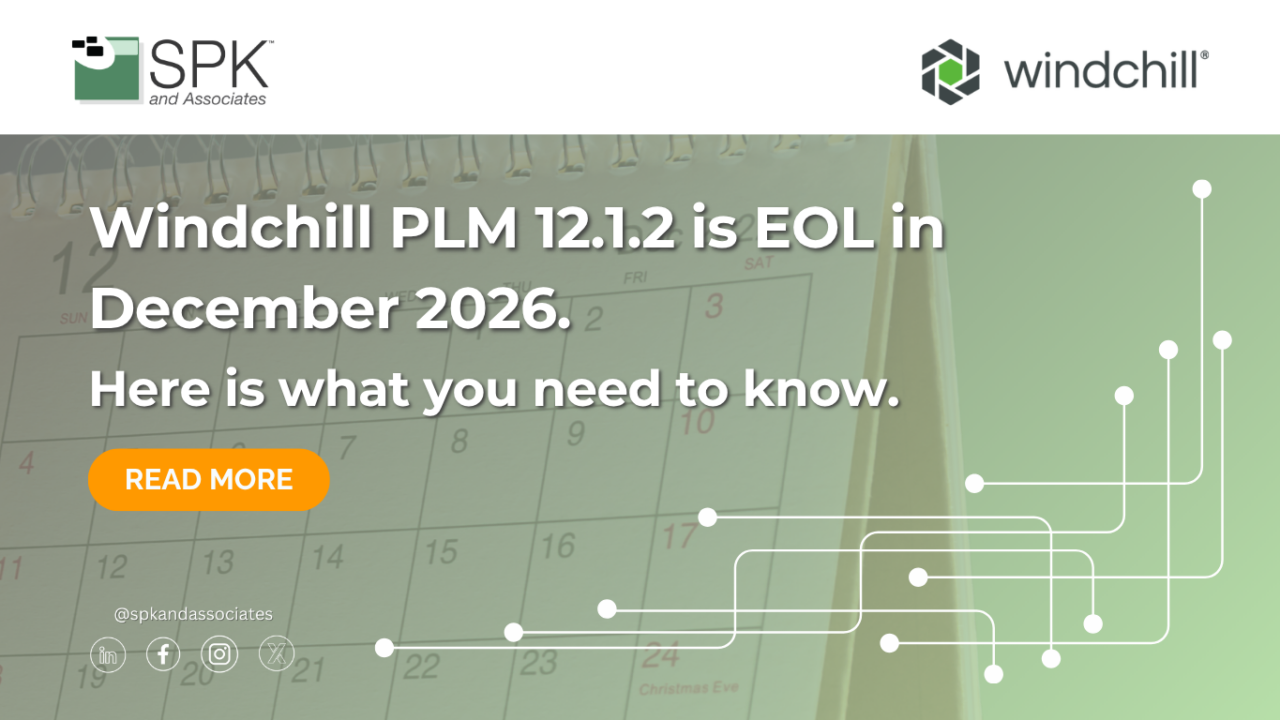 Windchill PLM 12.1.2 is EOL in December 2026. Here is what you need to ...